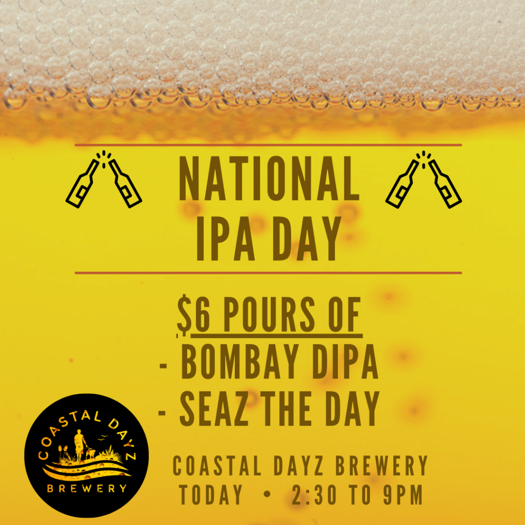 National IPA Day – $6 IPA Pours | Coastal Dayz Brewery